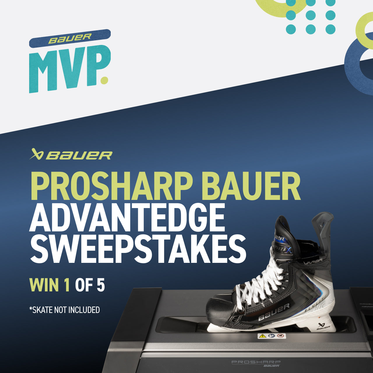 BAUER MVP PROSHARP BAUER ADVANTEDGE SWEEPSTAKES